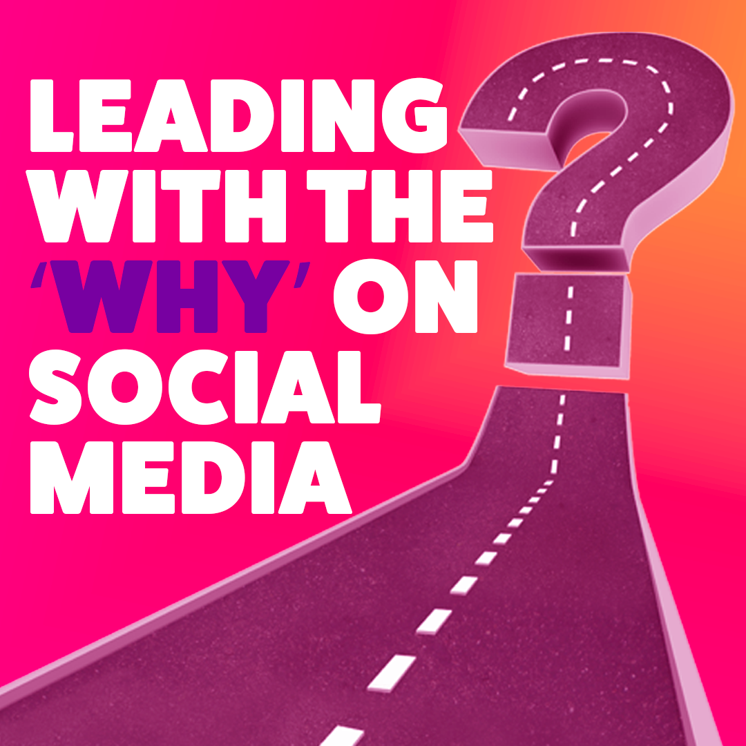 Leading with the WHY on social media Immediate Future