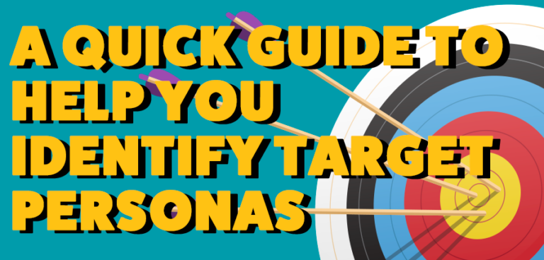 A Quick Guide to Help you Identify Target Personas Immediate Future