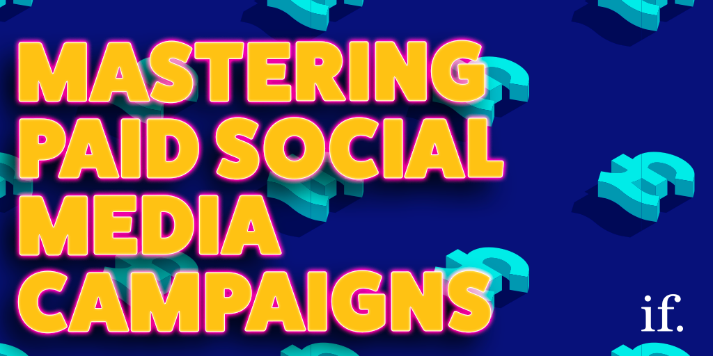 Mastering Paid Social Media Campaigns | Immediate Future
