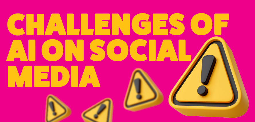 CHALLENGES OF AI ON SOCIAL MEDIA Immediate Future